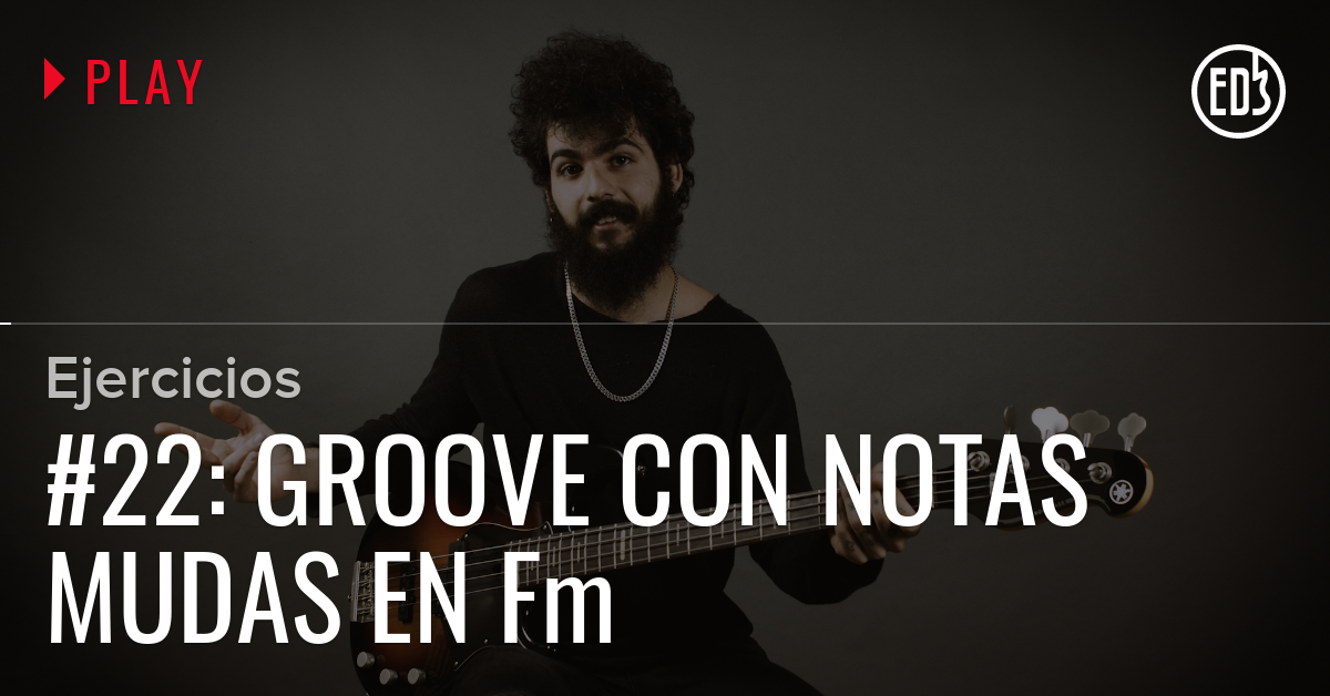 #22: Groove con Notas mudas en Fm - Ejercicios