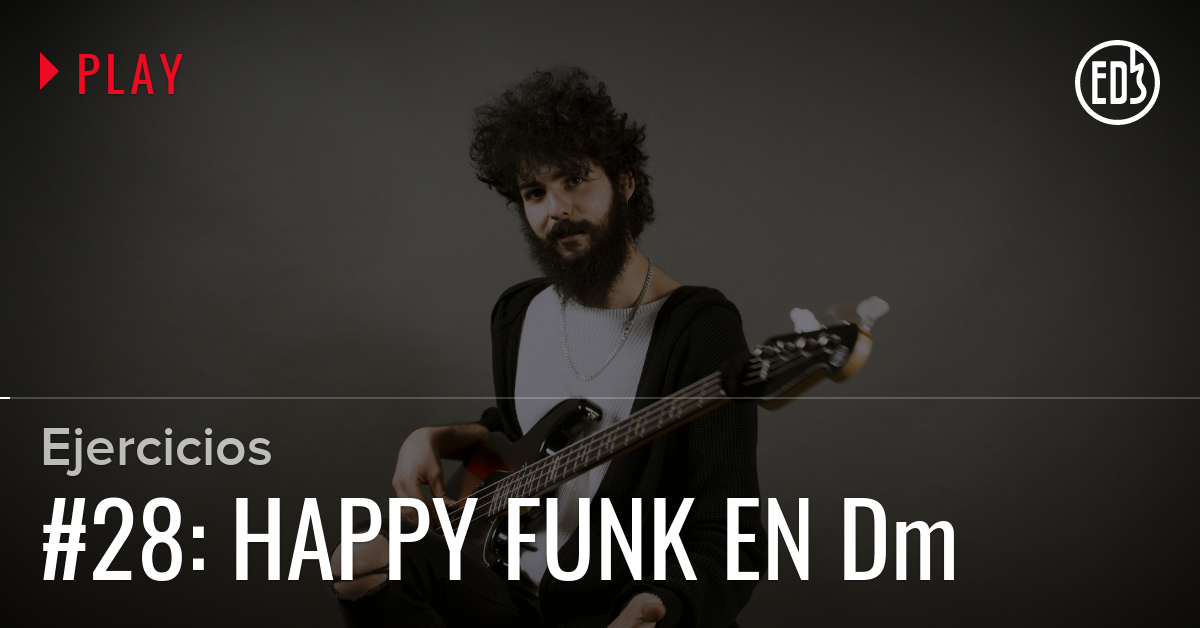 #28: Happy Funk en Dm - Ejercicios